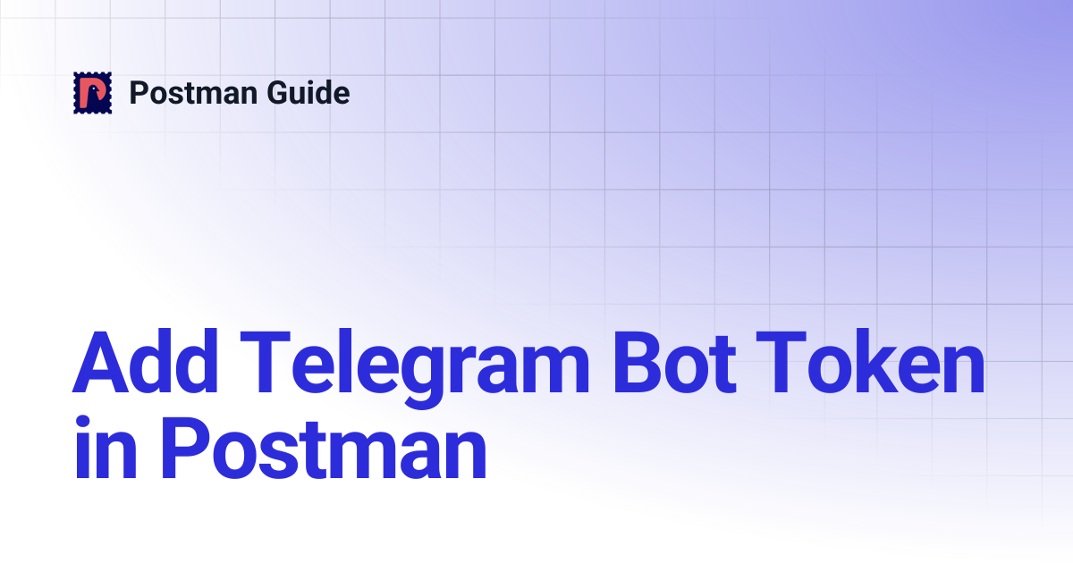 Add Telegram Bot Token in Postman | Postman Guide