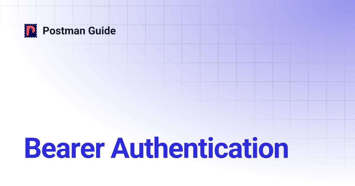 Bearer Authentication | Postman Guide