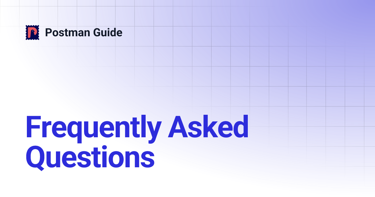 Frequently Asked Questions | Postman Guide