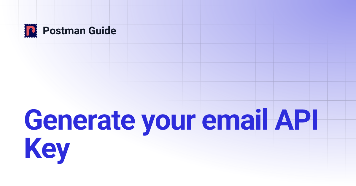 Generate your email API Key | Postman Guide