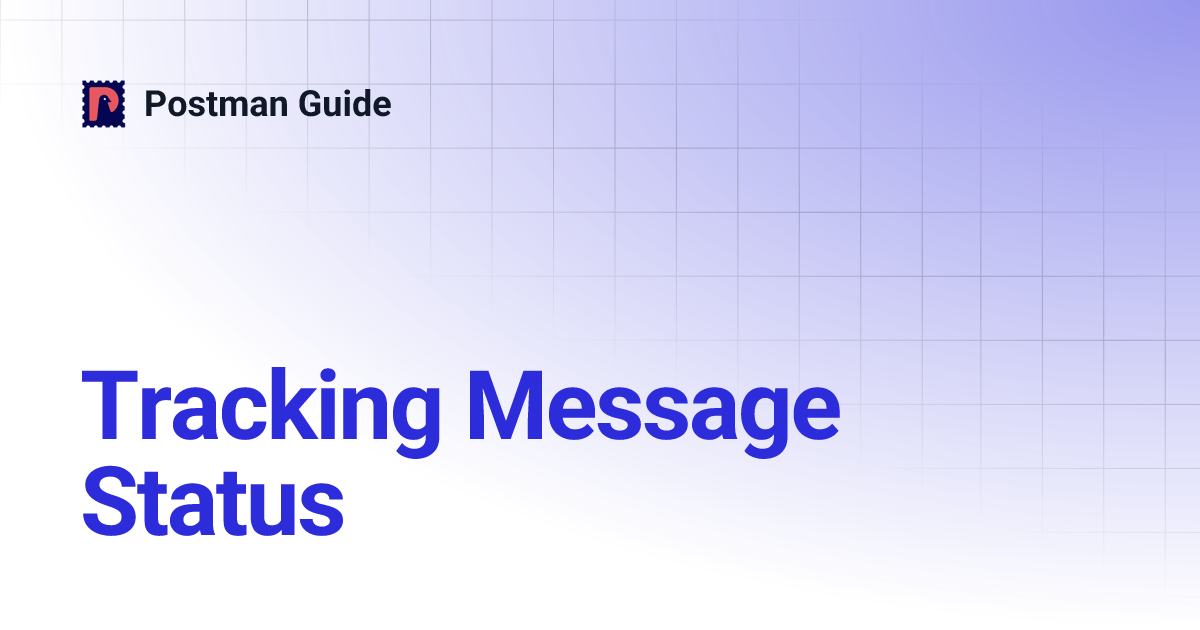 Tracking Message Status | Postman Guide