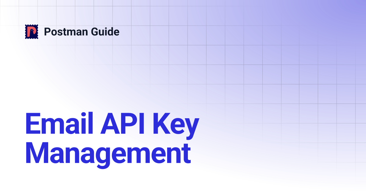 Email API Key Management | Postman Guide