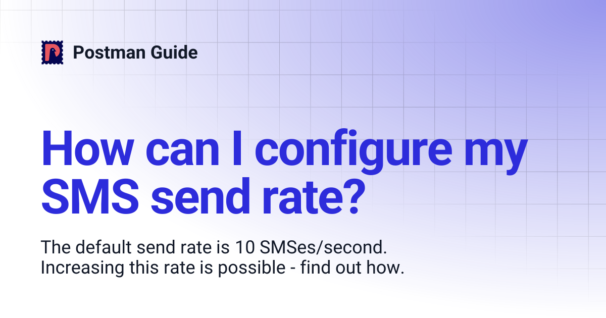 How can I configure my SMS send rate? | Postman Guide